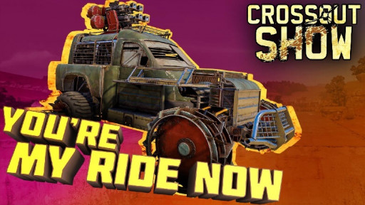 Crossout Show: You’re My Ride Now - News - Crossout